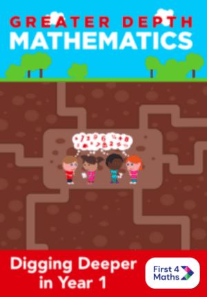 Greater Depth Mathematics – Downloadable Year 1 - First4Maths Academy